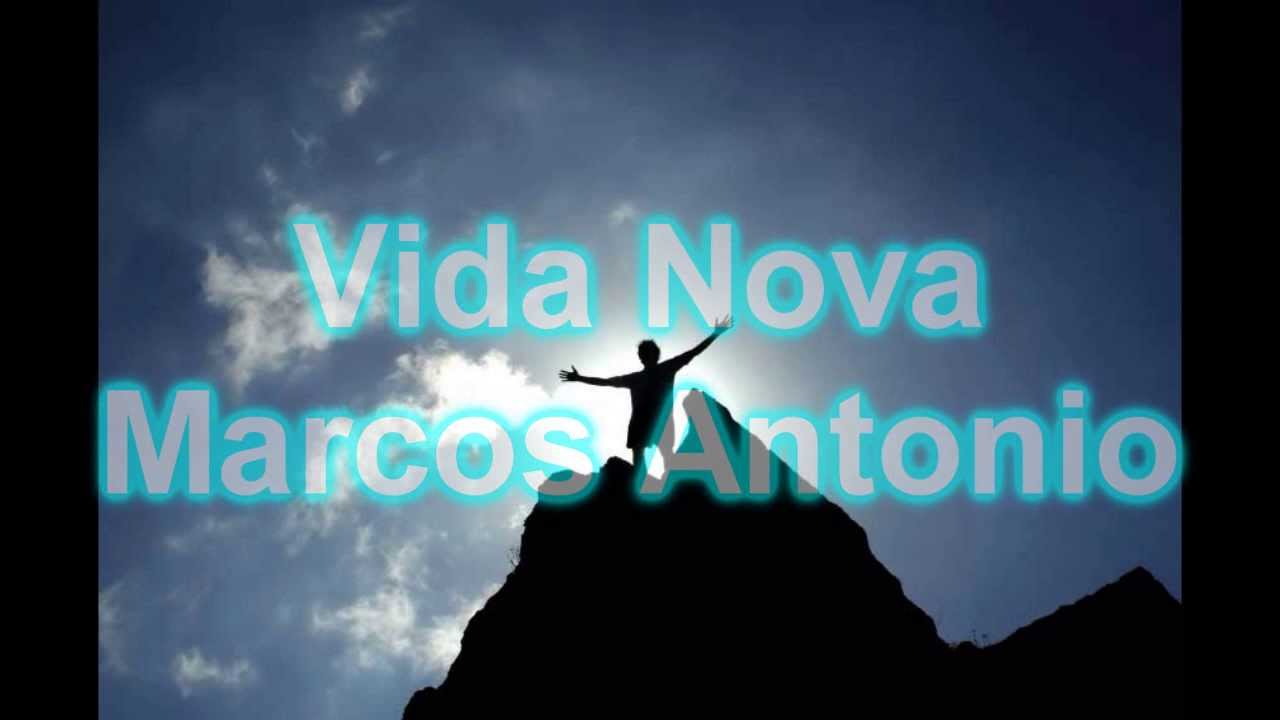 Vida Nova - Marcos Antonio - Legendado. - YouTube