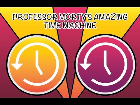 professor Morty's amazing Time Machine