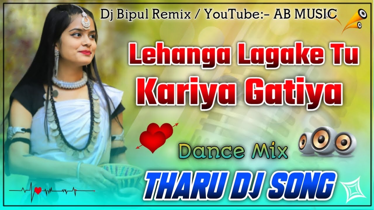 Lehanga Lagake Tu Oharlo Kariya Gatiya // Old Tharu Dj Song Dance Mix Dj Bipul Remix - YouTube