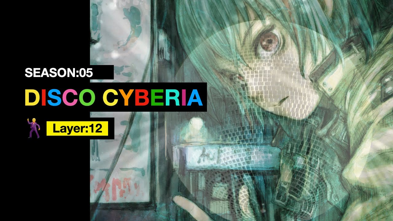 【DISCO CYBERIA】Cyberia Layer X season:05 layer:12 80's Disco DJ Mix in ...