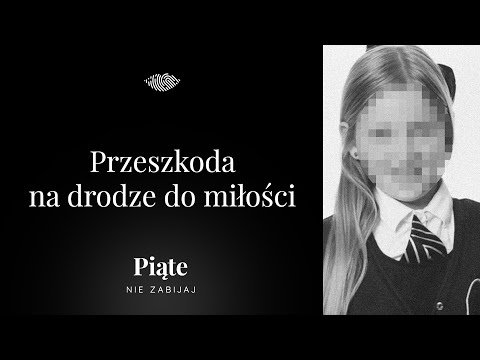 Przeszkoda na drodze do miłości. Sprawa Kristinki z Mrowin - 5NZ #102