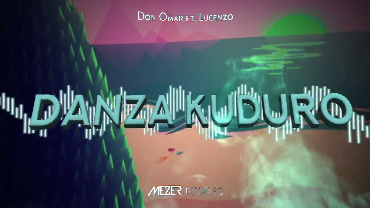 Don Omar ft. Lucenzo - Danza Kuduro (MEZER BOOTLEG) 2021 NOWOŚĆ ...