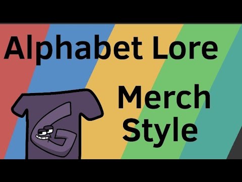 Alphabet Lore Merch Style - YouTube