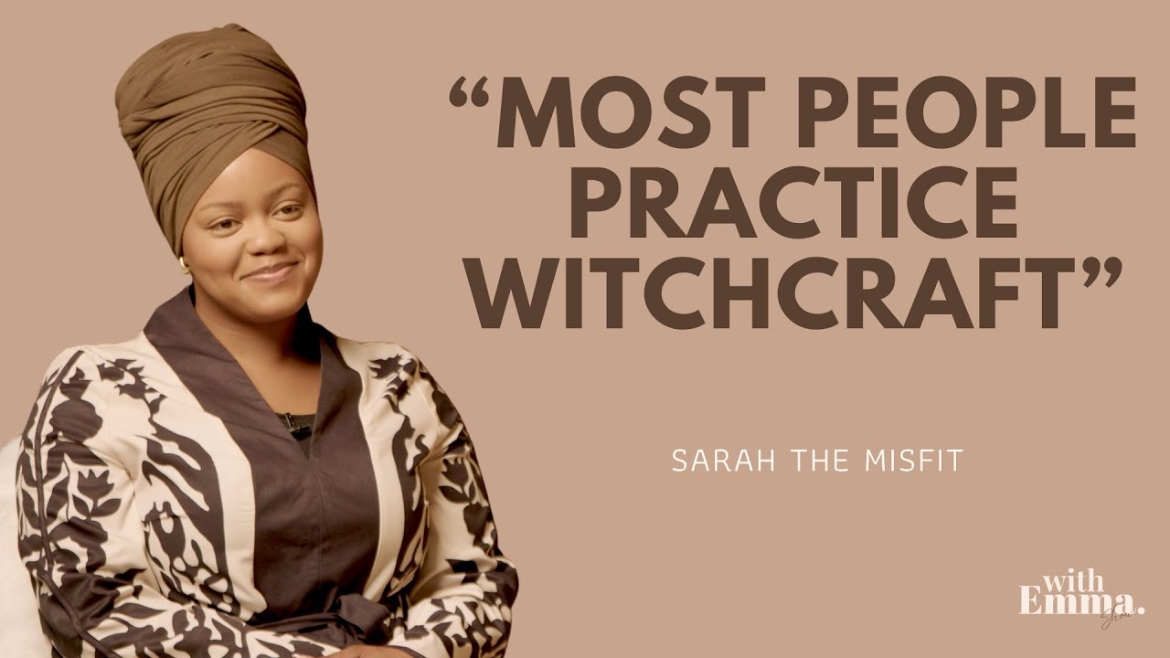 "MOST PEOPLE PRACTICE WITCHCRAFT" - Sarah The Misfit Part One EP11 ...