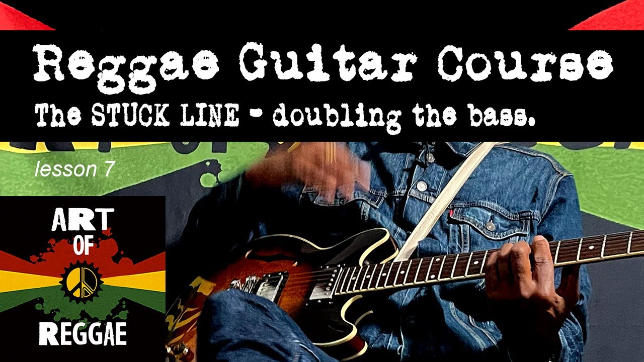 REGGAE GUITAR LESSON: the Stuck Line - doubling the bass line |Excerpt ...