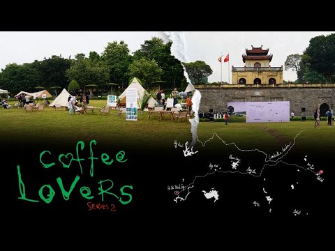 COFFEE LOVERS SERIES 2 EVENT | FROM ROUTINE TO DAKLAK - YouTube