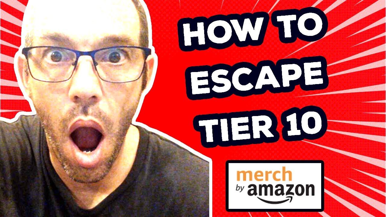 🚀🔥How To Get Out Of Tier 10 Merch By Amazon: Merch By Amazon Tier 10 ...