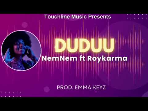 Duduu _ NemNem ft Roykarma [ Official_audio ]