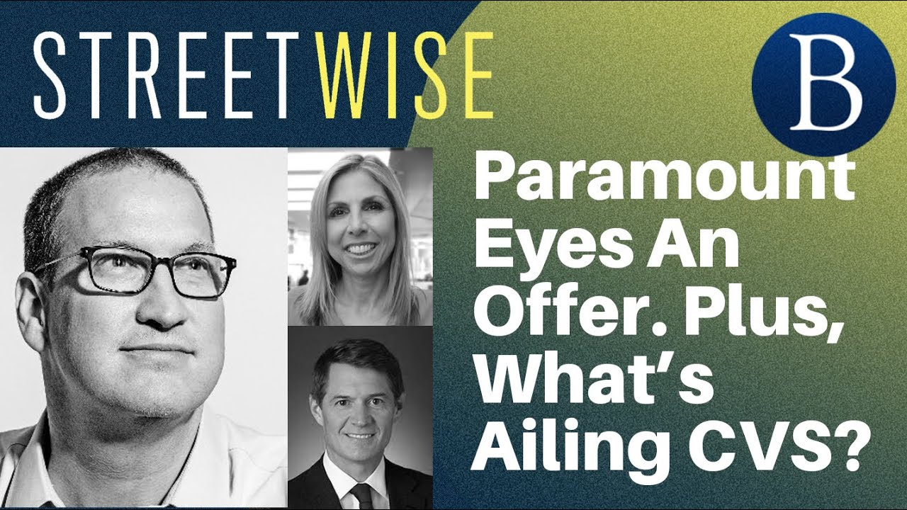Paramount Eyes An Offer. Plus, What’s Ailing CVS? | Barron's Streetwise ...