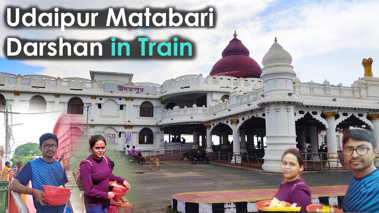 Matabari Darshan in Train | Tripurasundari Temple | Udaipur Railway ...