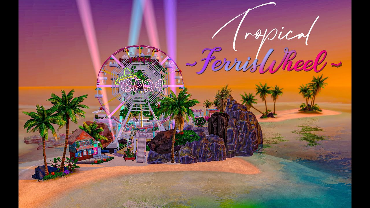🏝️TROPICAL FERRIS WHEEL🎡 | COMMUNITY LOT | SIMS 4 NO CC - YouTube