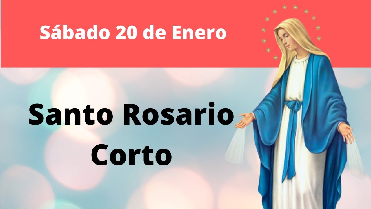 Santo Rosario Corto De Hoy Sábado 20 De Enero Youtube