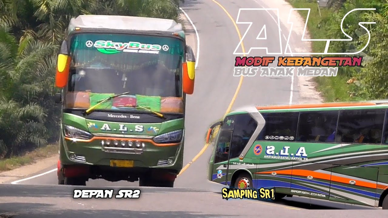 Bus Anak Medan!! Modif Kebangetan Bus ALS, Depan SR2 Samping SR1 ...