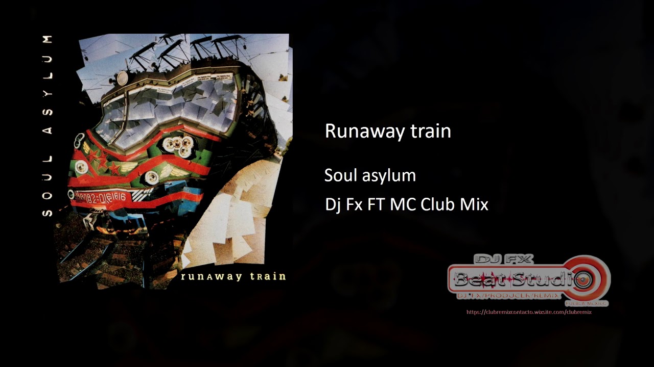SOUL ASYLUM Runaway Train Dj Fx FT MC Club Mix - YouTube