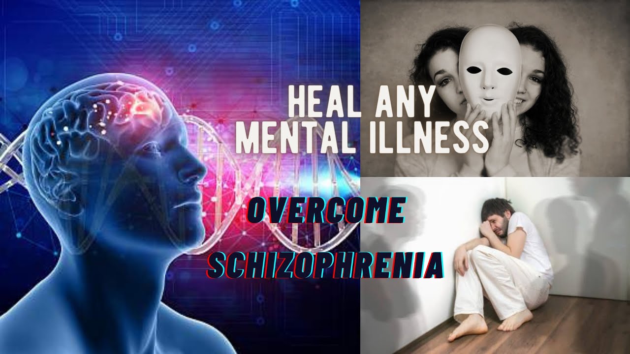 Overcome Schizophrenia: Heal any Mental Illness Subliminal | Extremely ...