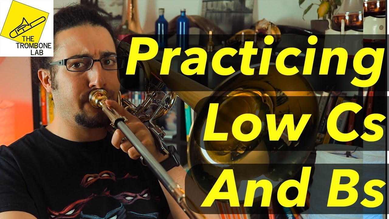 Practicing Low Cs and Low Bs on bass trombone - YouTube