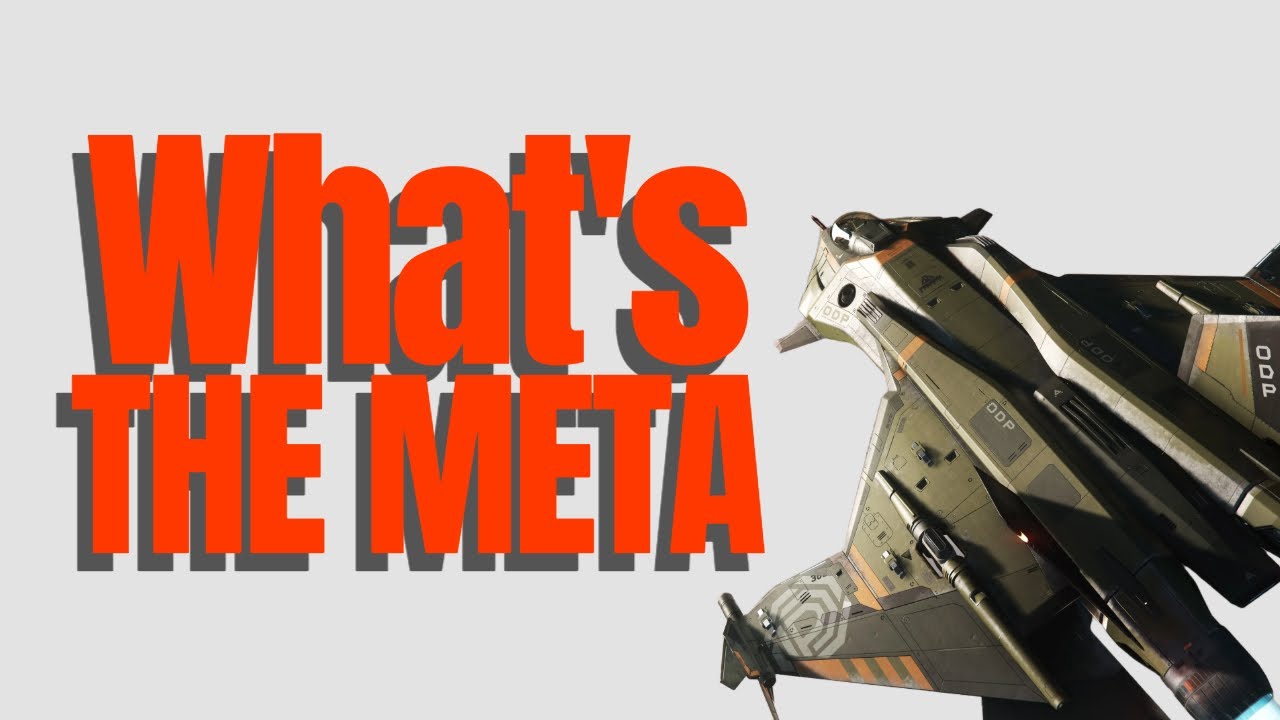 Star Citizen: What's the Meta 4.0 - YouTube