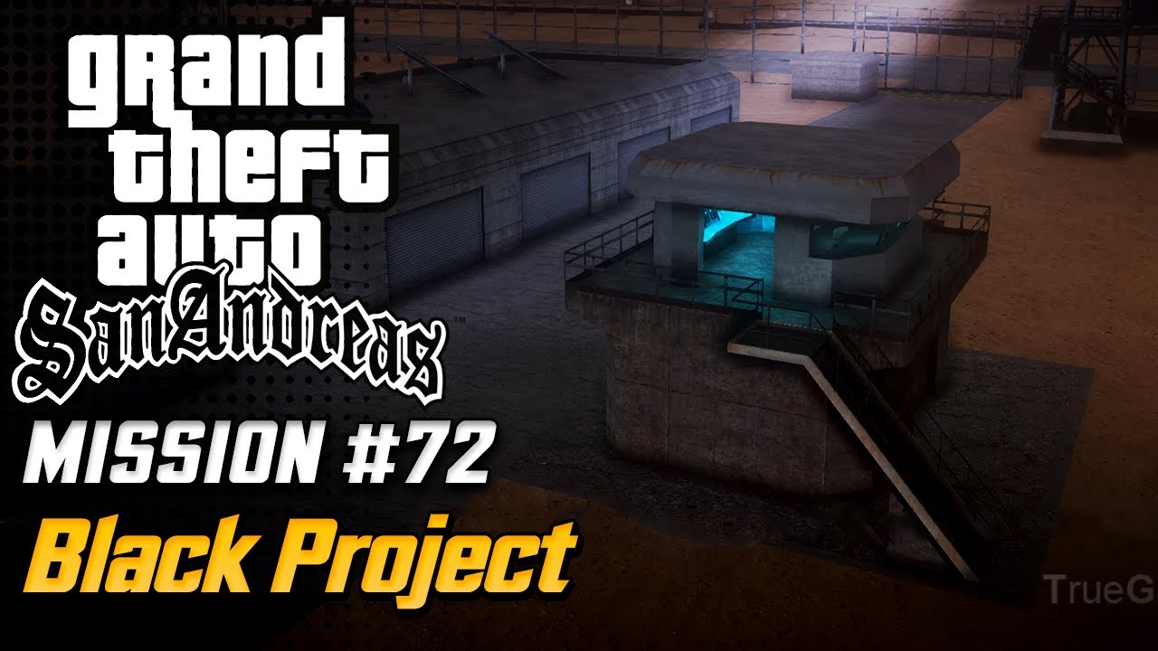 GTA San Andreas - Walkthrough - Mission #72 - Black Project (PC HD ...