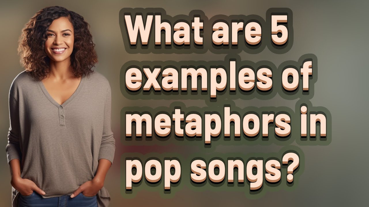 What are 5 examples of metaphors in pop songs? - YouTube