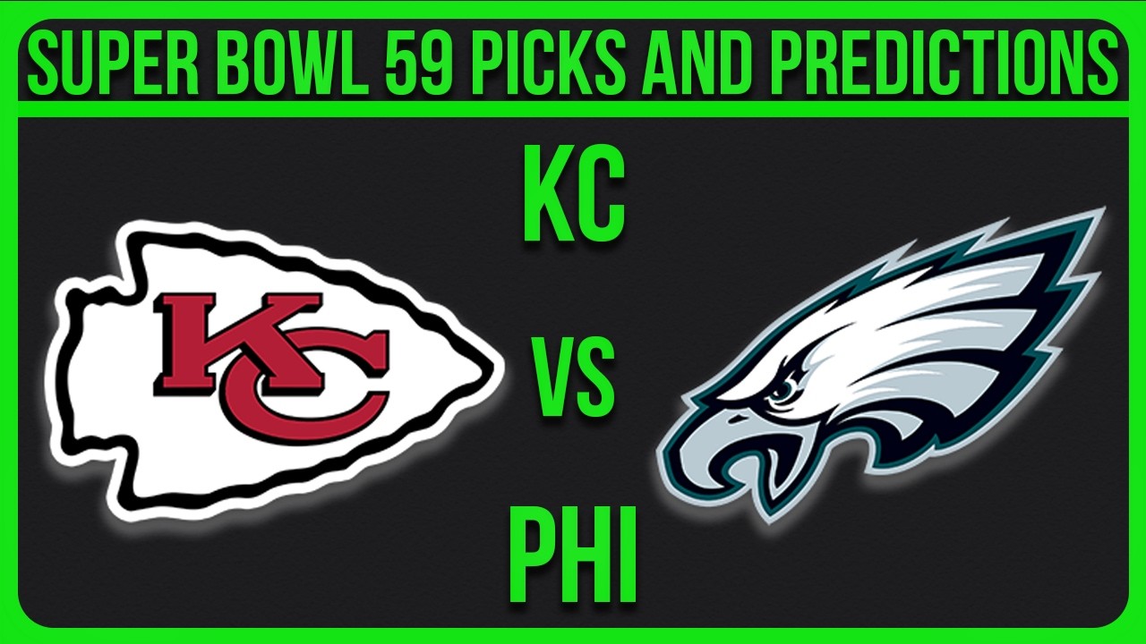 Chiefs vs. Eagles Super Bowl 59 Predictions | Super Bowl 59 Picks and ...