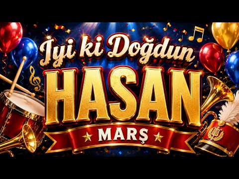 İYİ Kİ DOĞDUN HASAN! | Hasan'a Özel Doğum Günü Marşı