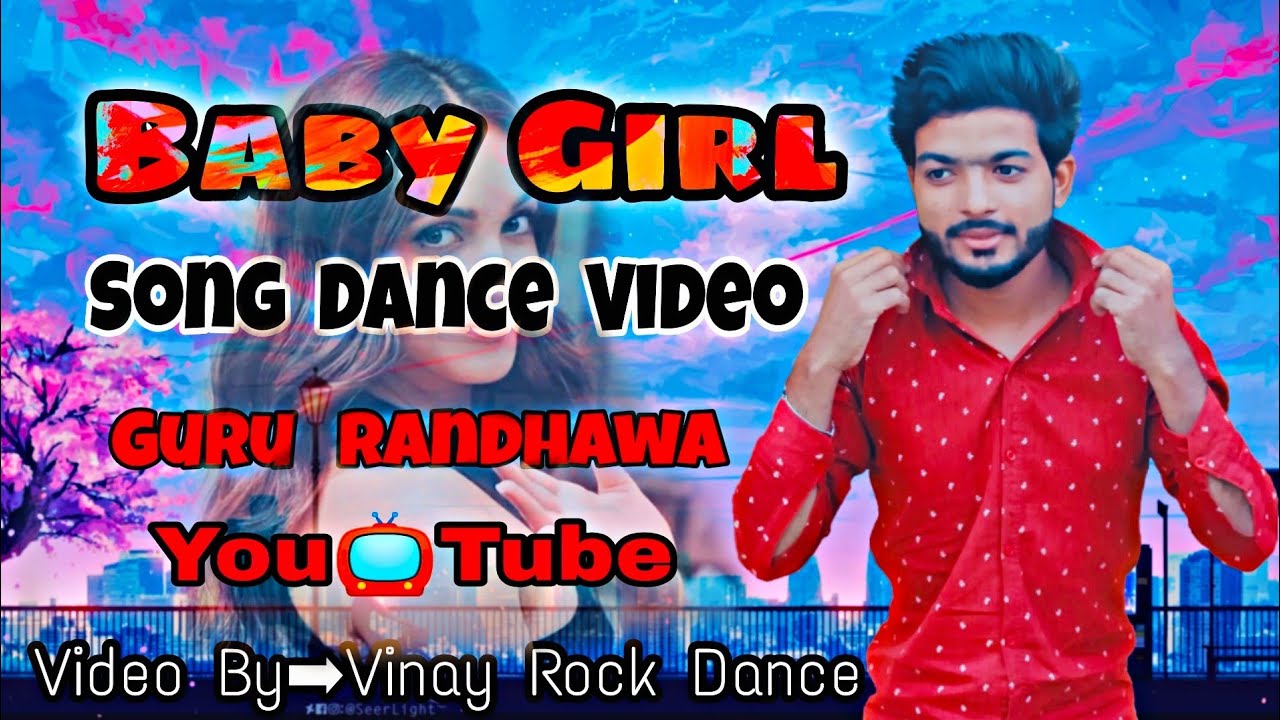 Baby_Gir_New_Dance_Video_Singer🎤 Guru_Randhawa_Latest_Song_2020 ...