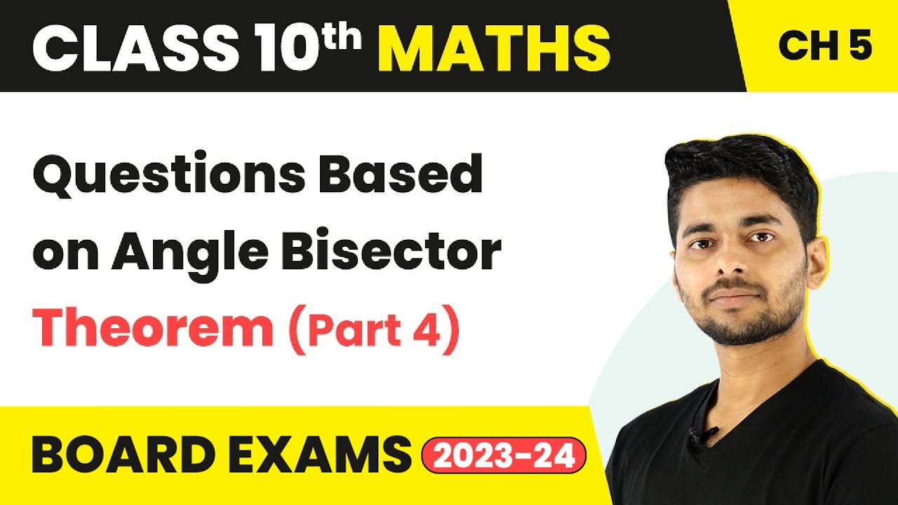 Questions Based on Angle Bisector Theorem (Part 4) - Triangles | Class ...