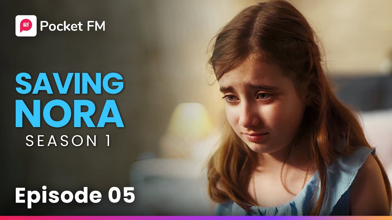 Saving Nora Ep 5 | Full Series | Pocket FM - YouTube