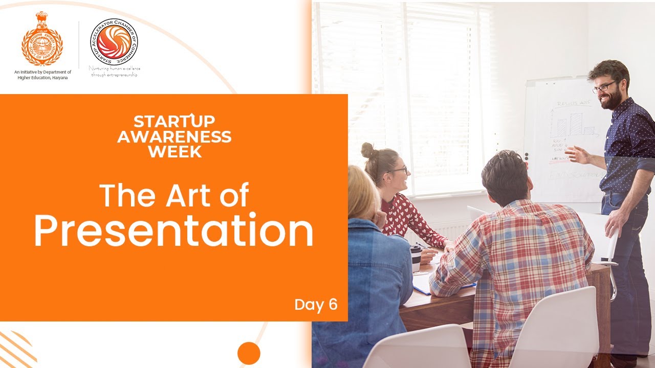 SACC India Startup Awareness Program Day 6: The Art of Presentation ...