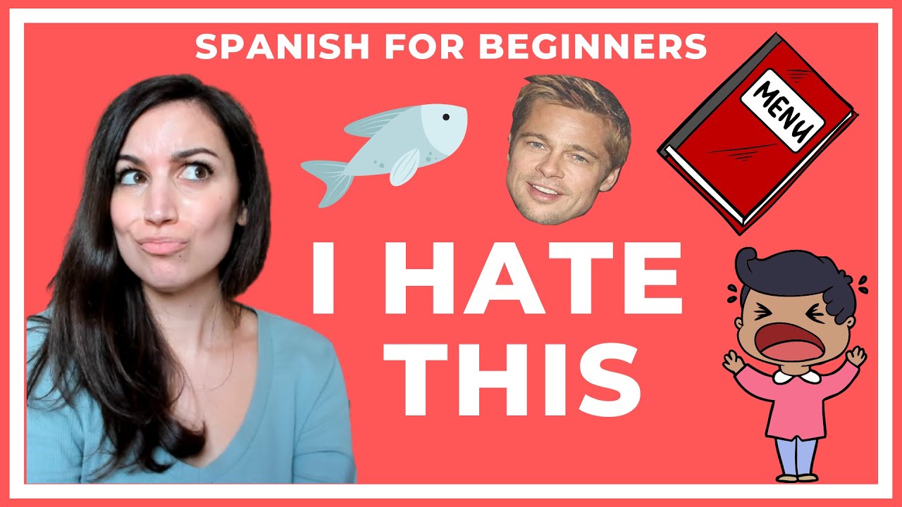 SPANISH FOR BEGINNERS THINGS I HATE YouTube spanish-for-beginners-things-i-hate-youtube