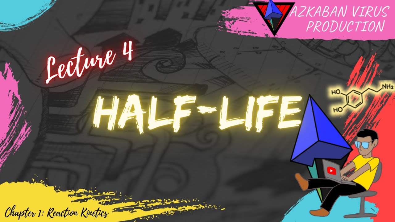 Half life | Chapter 1 Lecture 4 | ShazwanRazak - YouTube