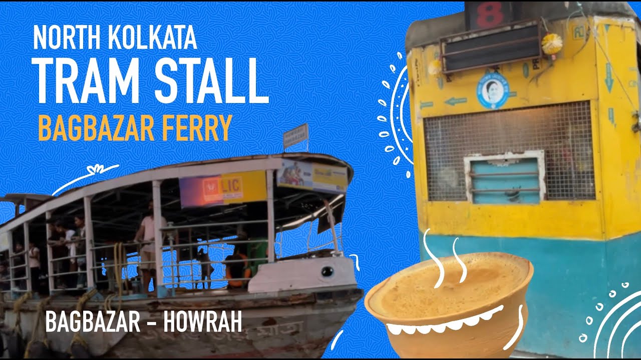 North Kolkata | tram cafe | tea stall | Bagbazar ferry ghat ...