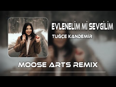 Tuğçe Kandemir - Evlenelim Mi Sevgilim ( Remix )