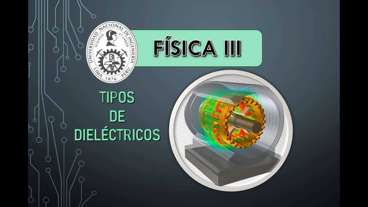 19_FISICA 3 TIPOS DE DIELECTRICOS - YouTube