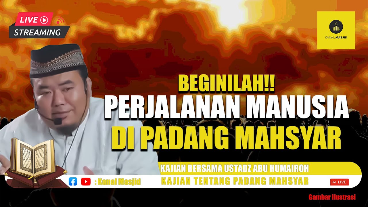 PERJALANAN MANUSIA DI PADANG MAHSYAR KAJIAN BERSAMA USTADZ ABU HUMAIROH ...