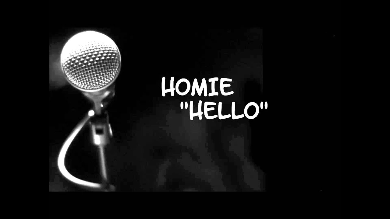 HOMIE- Hello - YouTube