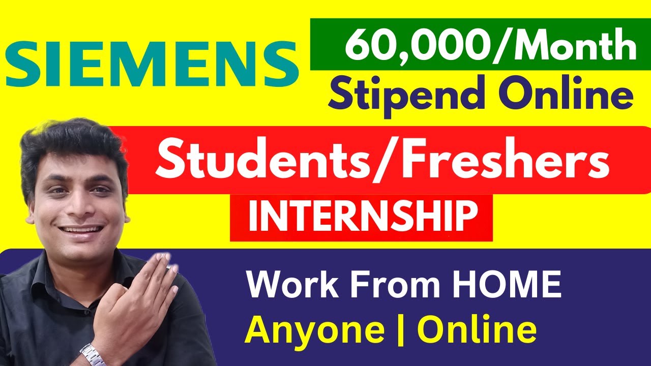 Siemens Biggest Internship Stipend 60,000 For Students and Freshers ...