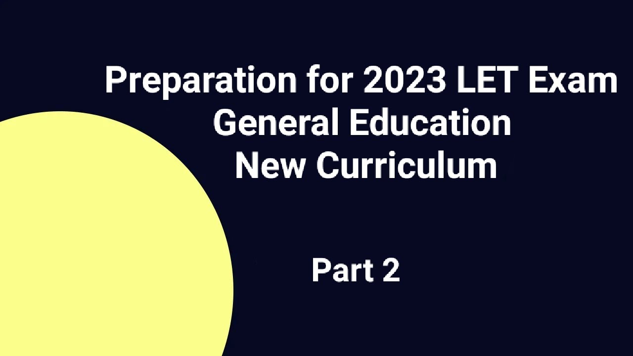 Preparation For 2023 LET Exam General Education (New Curriculum) Part 2 ...