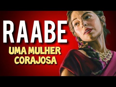 Quem foi RAABE na BÍBLIA? | Mulheres da Bíblia - YouTube