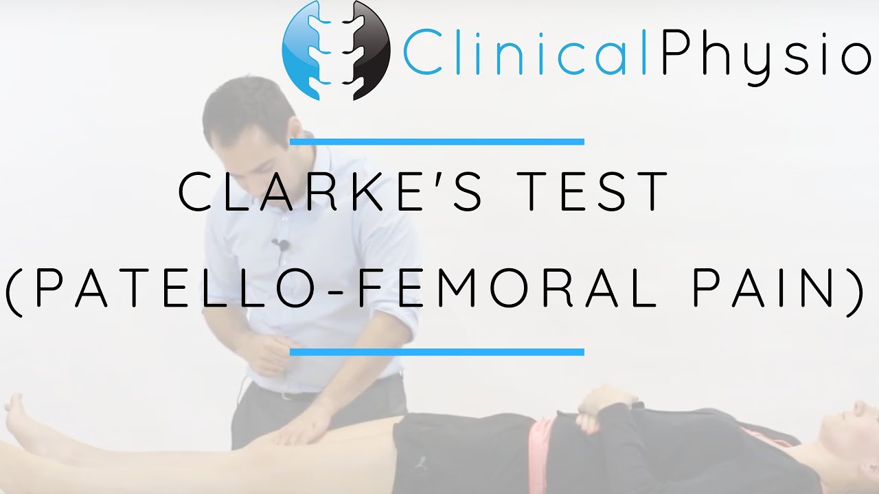 Clarke's Test for Knee (Patello-Femoral) Pain | Clinical Physio Premium ...