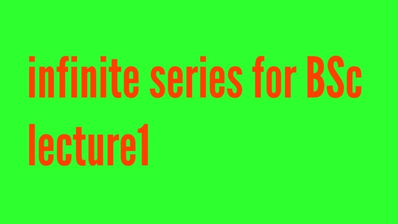 Infinite series for BSc Mathematics,infinite series for engineering ...