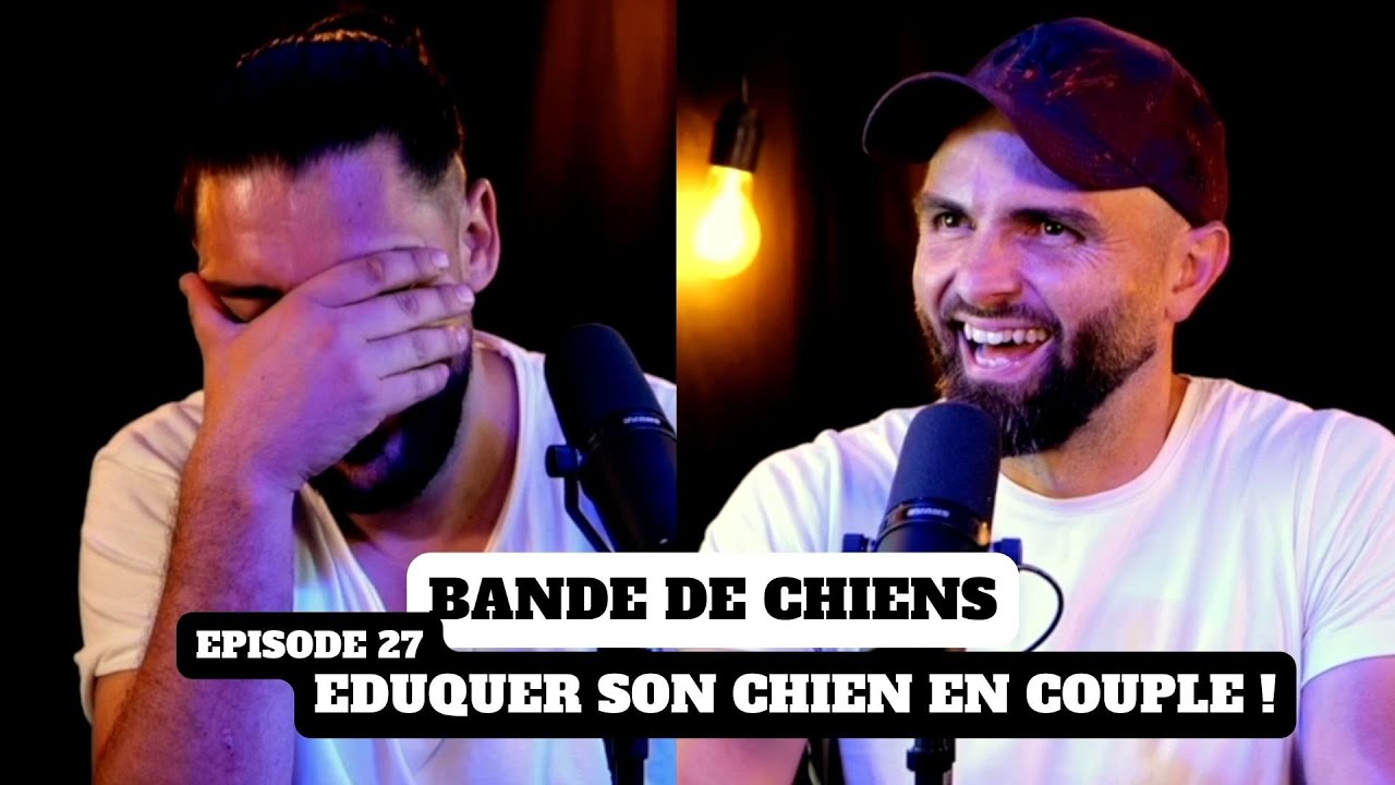 EDUQUER son chien en COUPLE ! ATTENTION ! - BANDE DE CHIENS Ep27 - YouTube