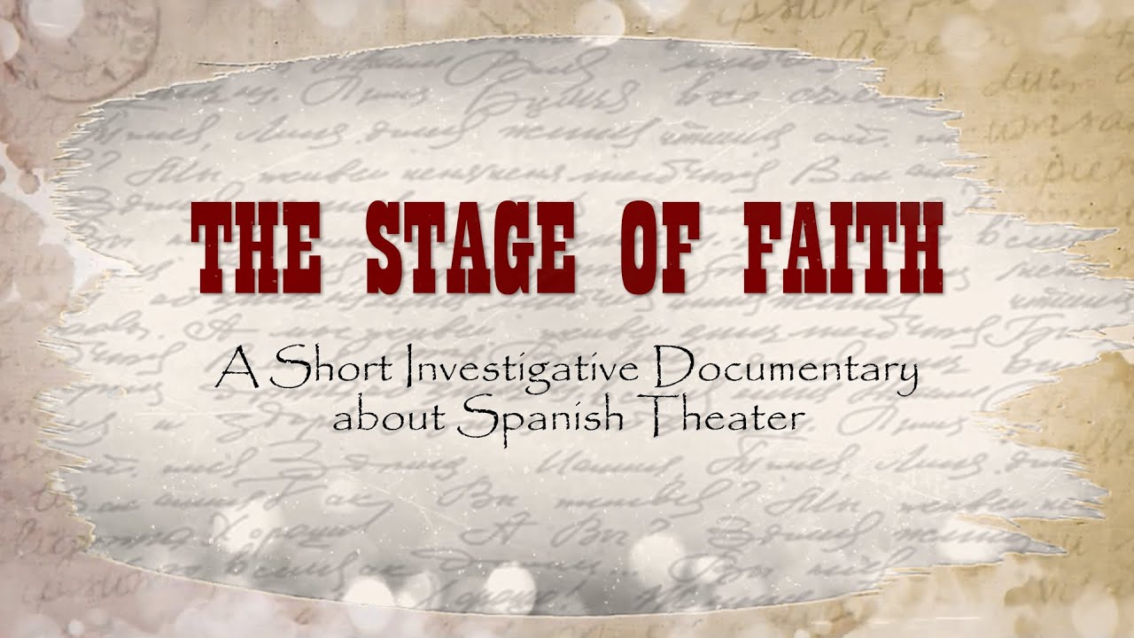 THE STAGE OF FAITH | SPANISH THEATER | THEATER ARTS - YouTube
