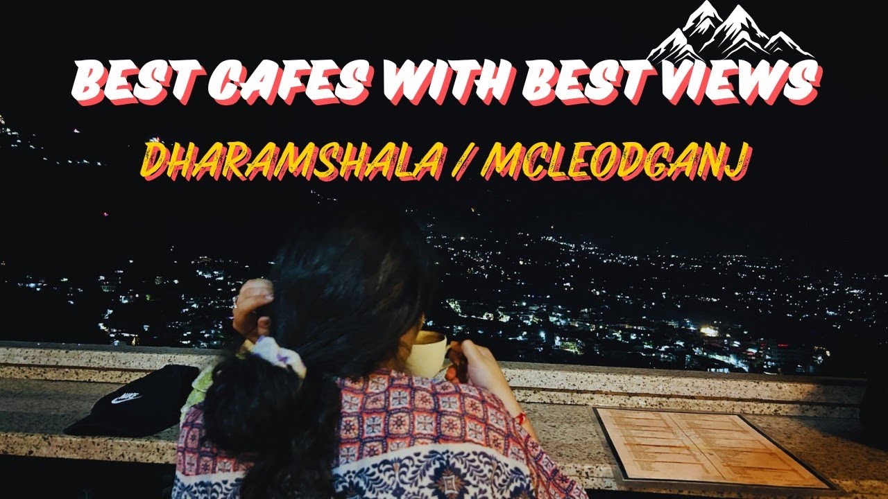 Best cafes to try in Dharamshala/Mcleodganj 🔥street food & cafes of ...