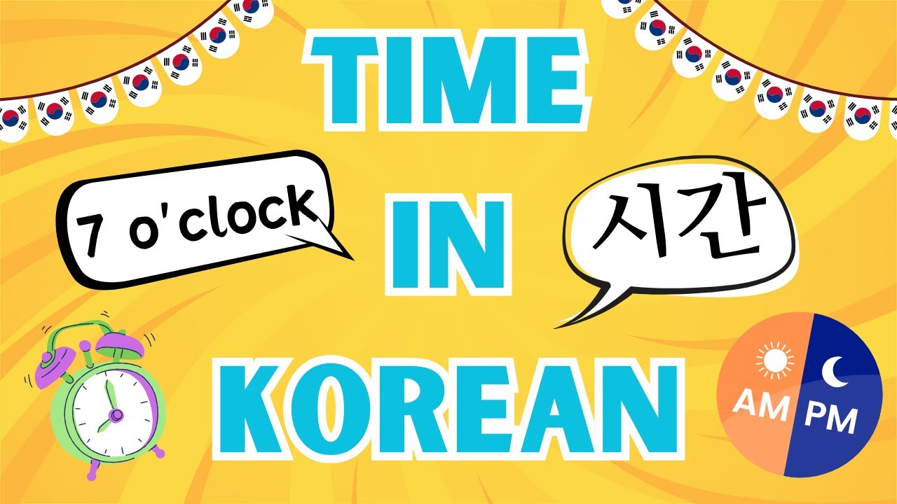 Time In Korean Telling Time In Korean How To Tell Time In Korean time-in-korean-telling-time-in-korean-how-to-tell-time-in-korean