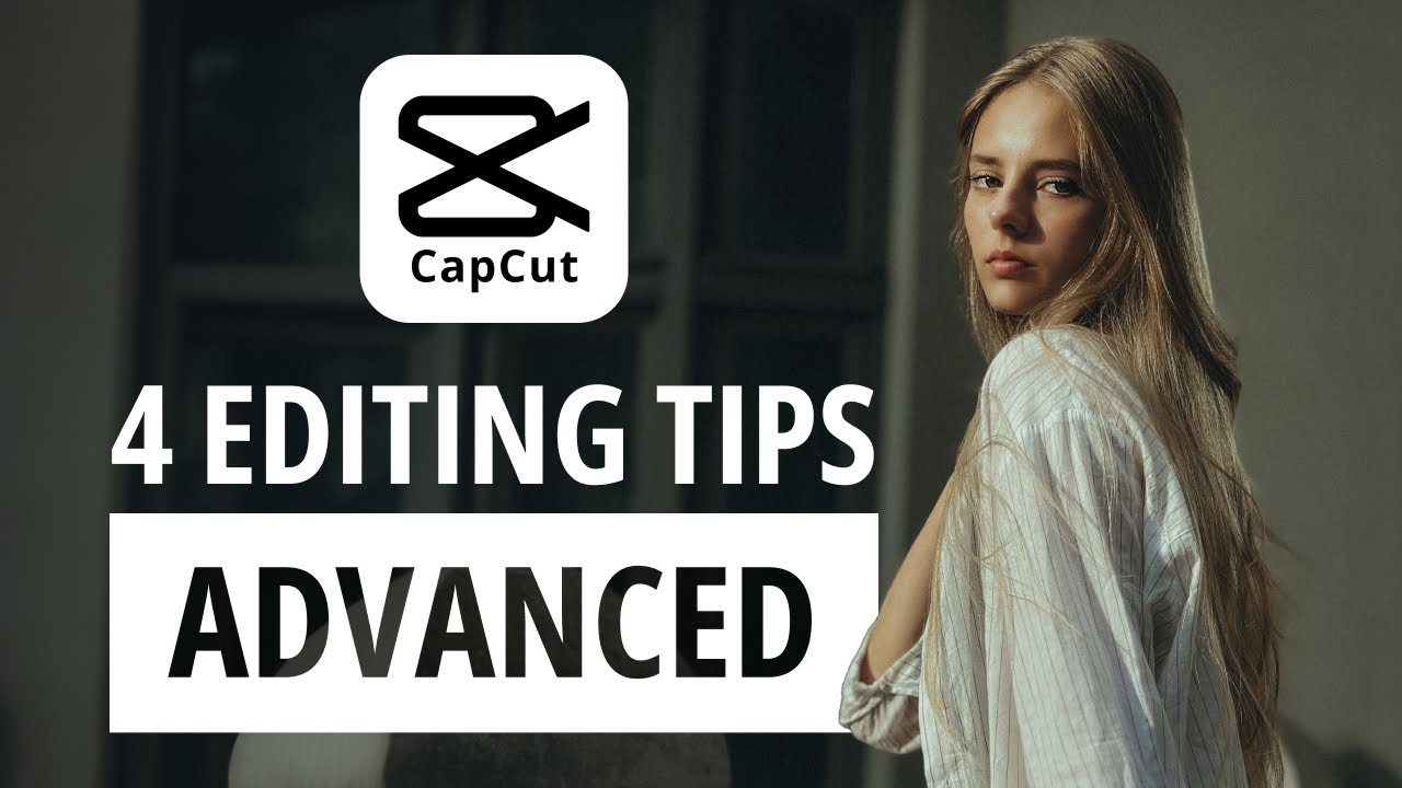 CapCut Tutorial 4 Advanced Editing Tips And Techniques For Pro Level capcut-tutorial-4-advanced-editing-tips-and-techniques-for-pro-level