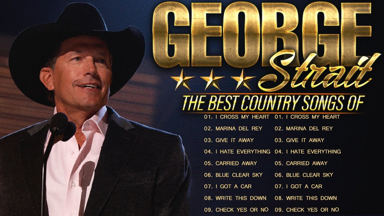 The Best of George Strait Country Album Ever - George Strait Greatest ...