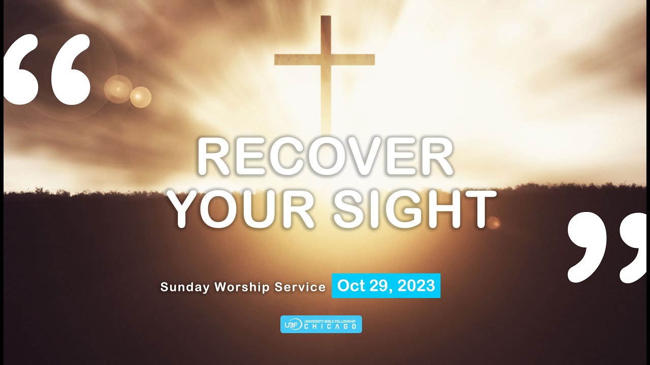 10/29/2023 (11am) - Recover Your Sight / Sunday Worship Service - YouTube