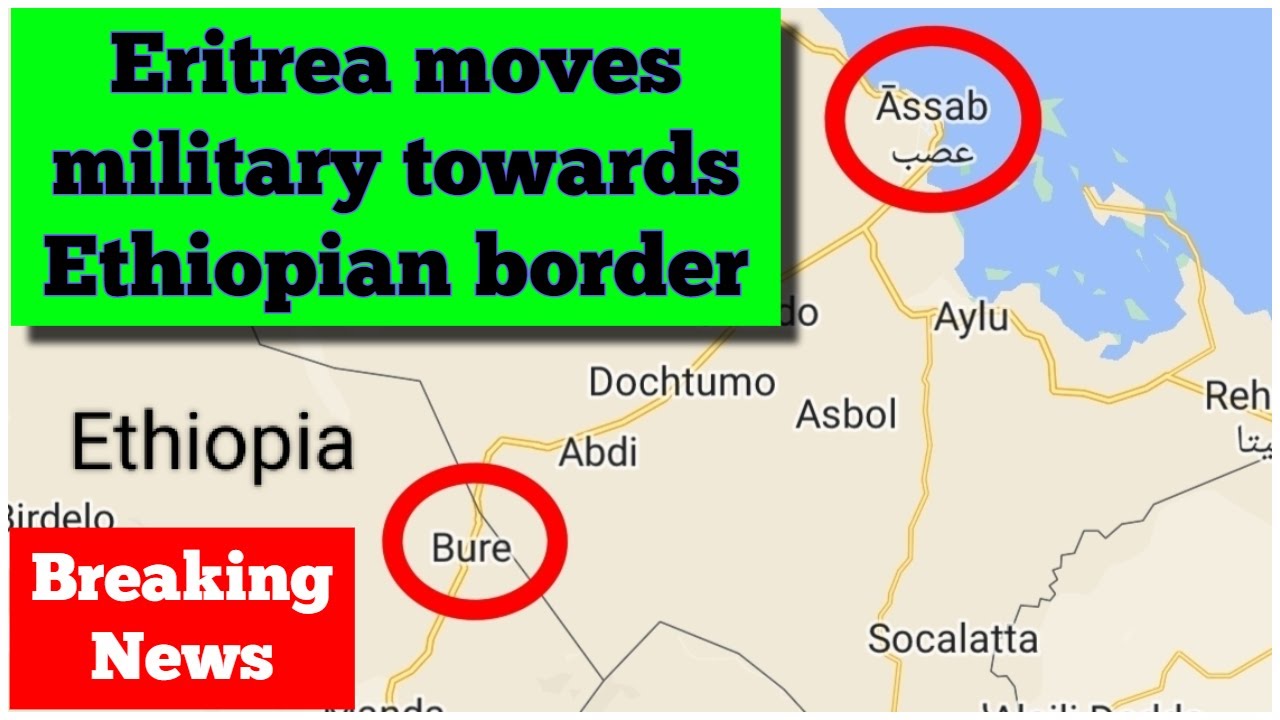 Breaking News: Eritrea moves its military towards Ethiopia border - YouTube