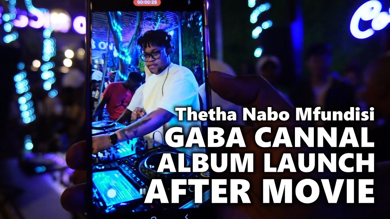Gaba Cannal album launch for Thetha Nabo Mfundisi | After Movie - YouTube